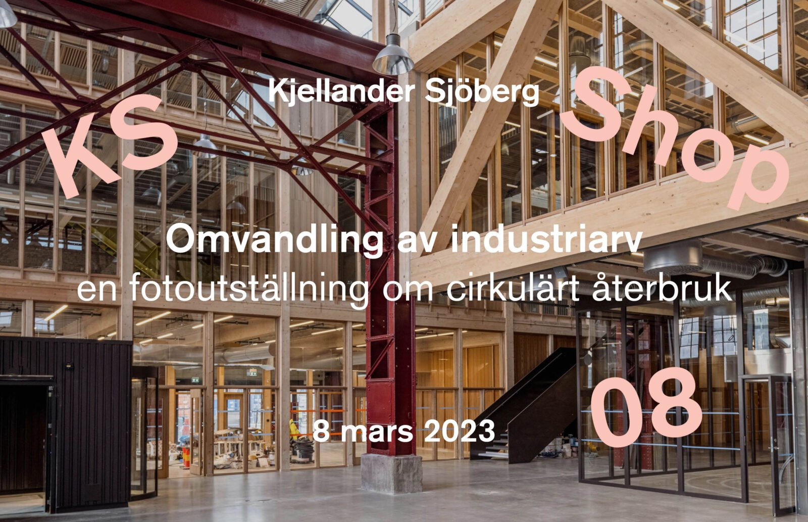KS Shop 08: Omvandling av industriarv | Kjellander Sjöberg Arkitektkontor